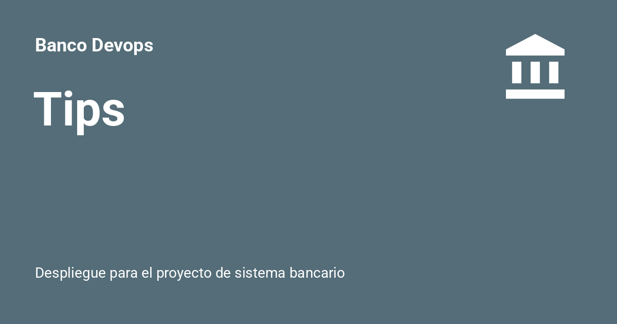 Tips - Banco Devops
